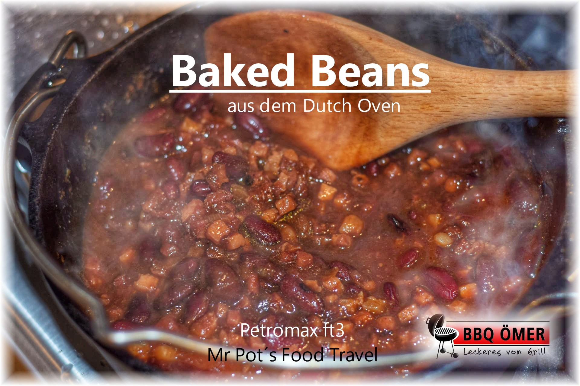 Baked Beans aus dem Dutch Oven - Mr Pot Food Travel - BBQ Ömer
